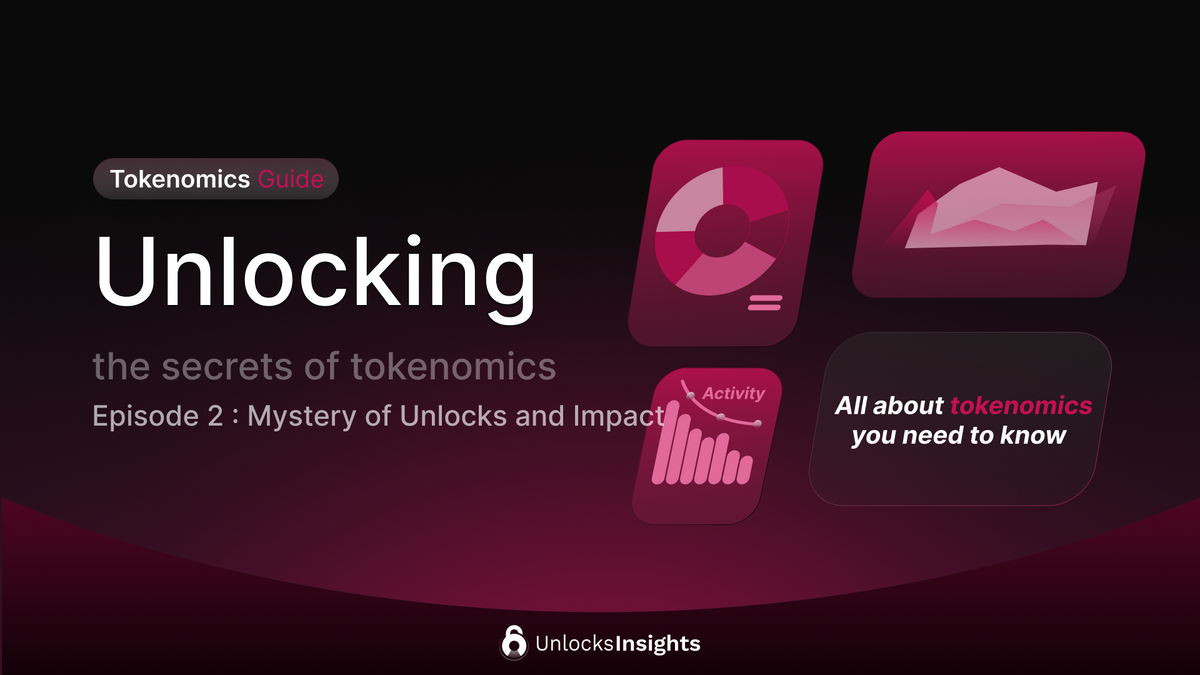 EP.2 Unlocking the Secrets of Tokenomics: Mystery of Unlocks and Impact