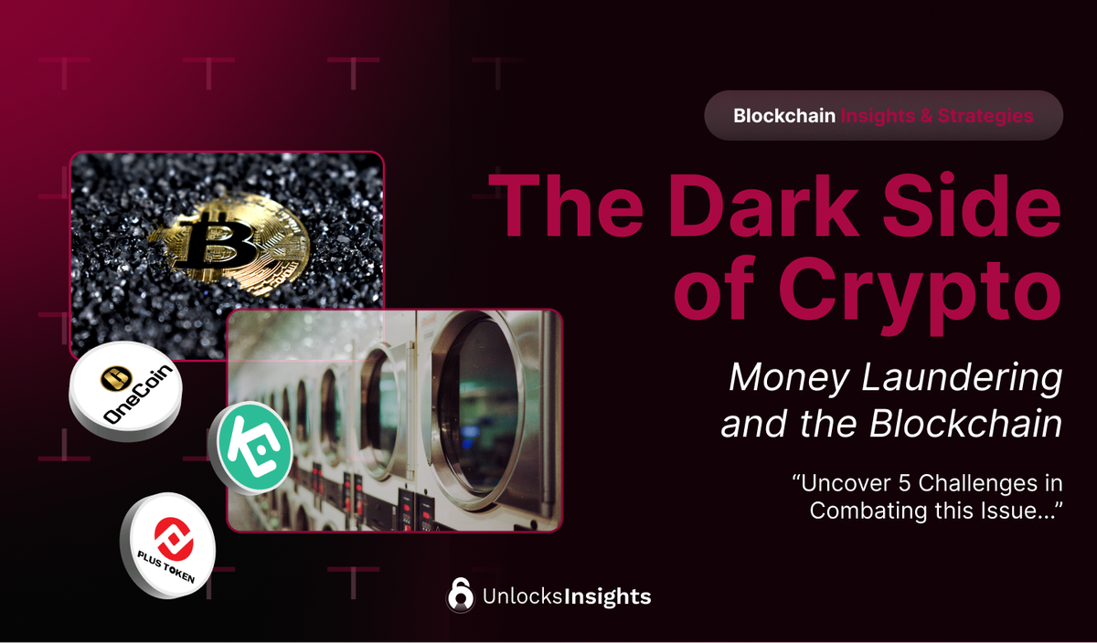 The Dark Side of Crypto: Money Laundering and the Blockchain